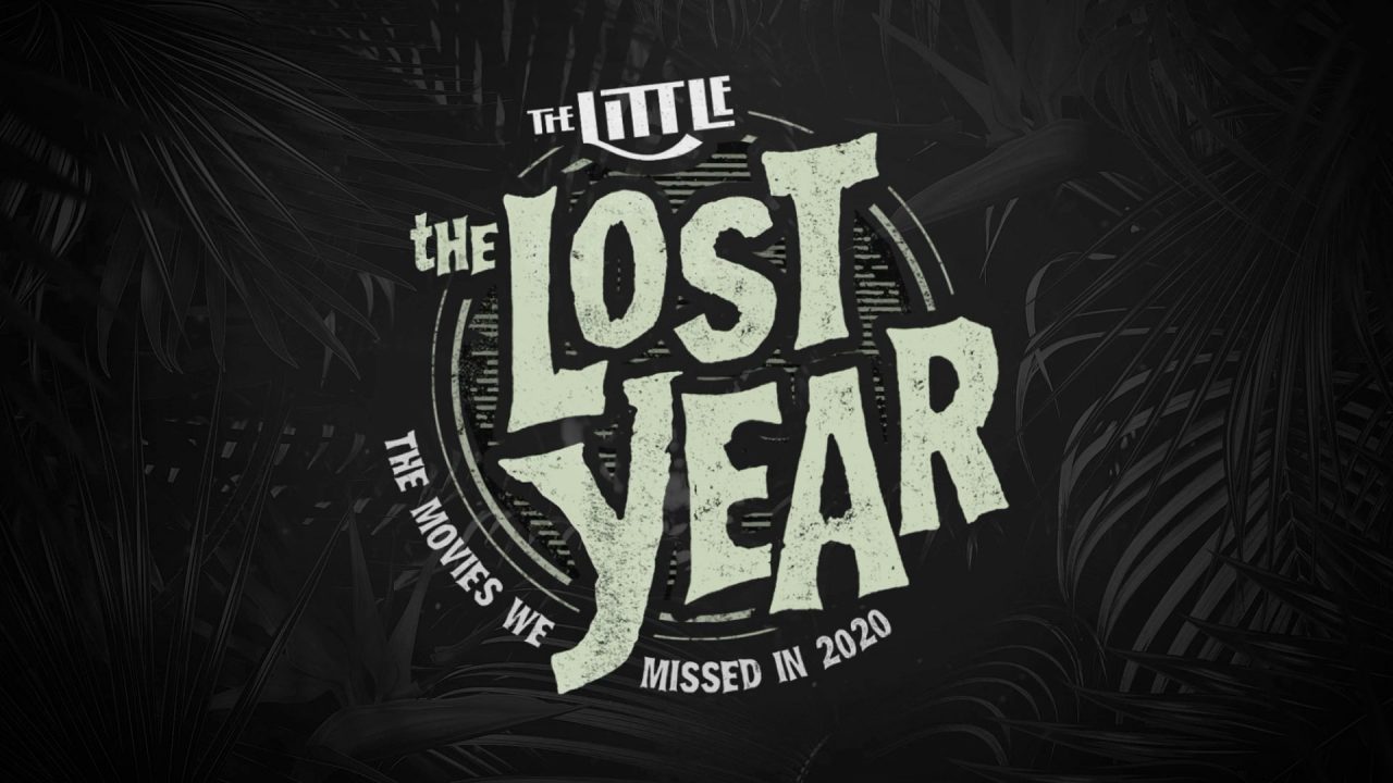 The Lost Year: The Movies We Missed in 2020 | The Little Theatre
