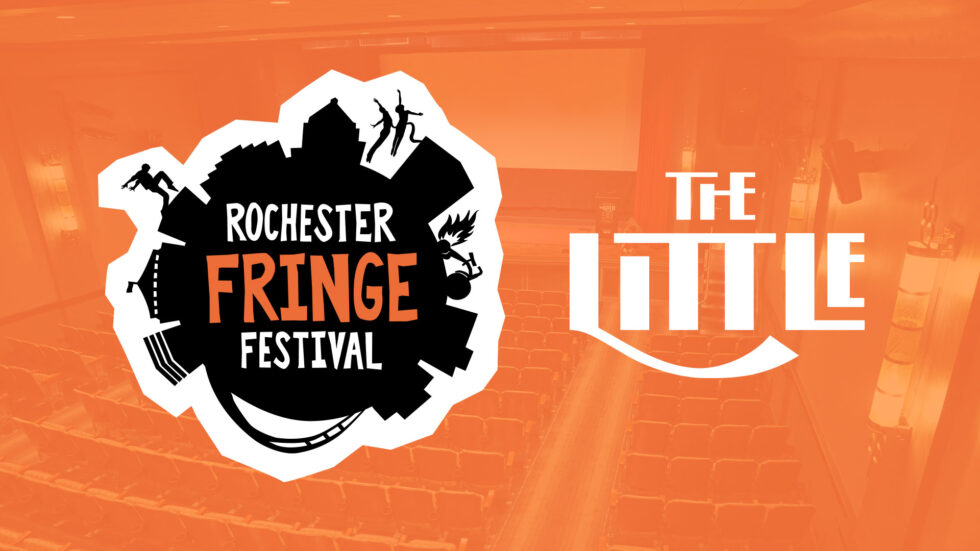 Rochester Fringe Festival 2024 – Sept. 10-21 | The Little Theatre